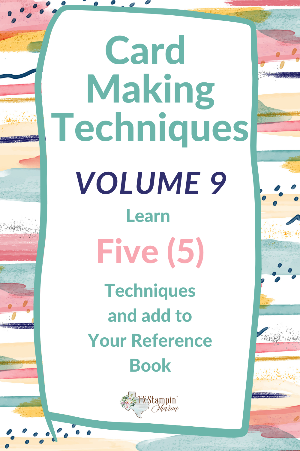 Card Making Techniques Vol 9 - TX Stampin' Sharon